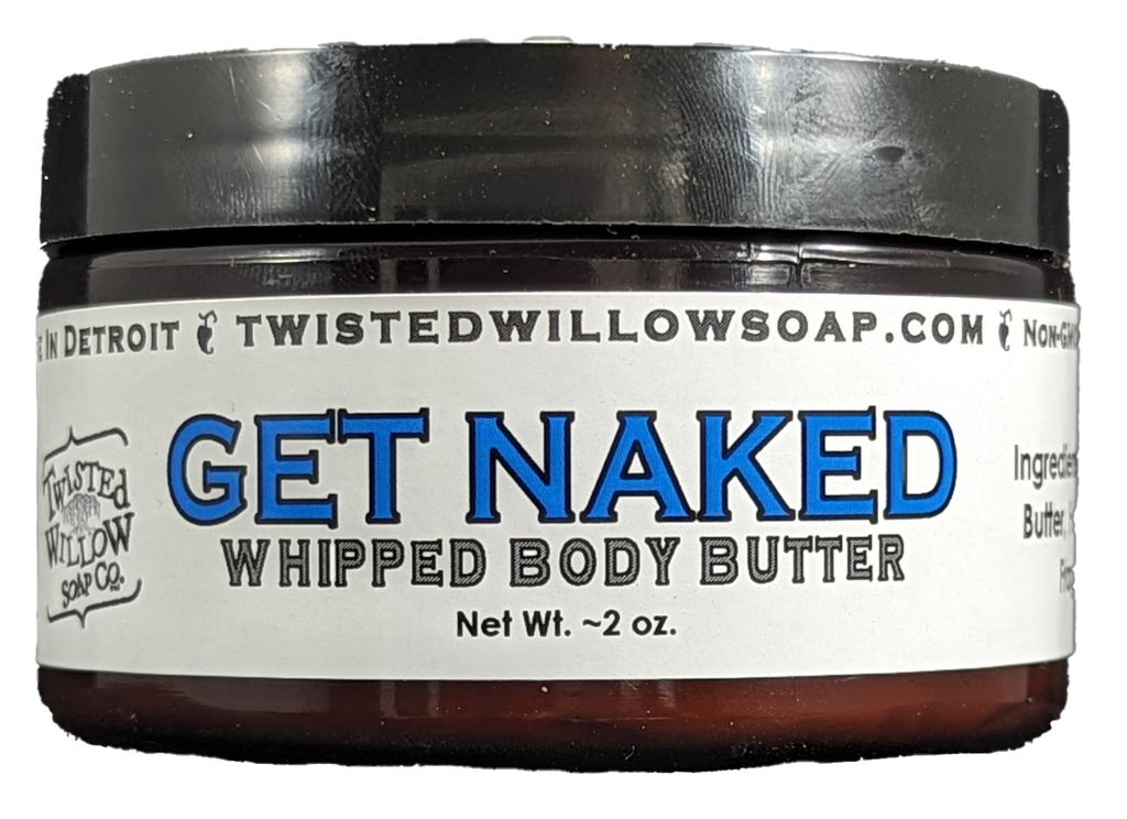 Get Naked Whipped Body Butter – Twisted Willow Soap Company